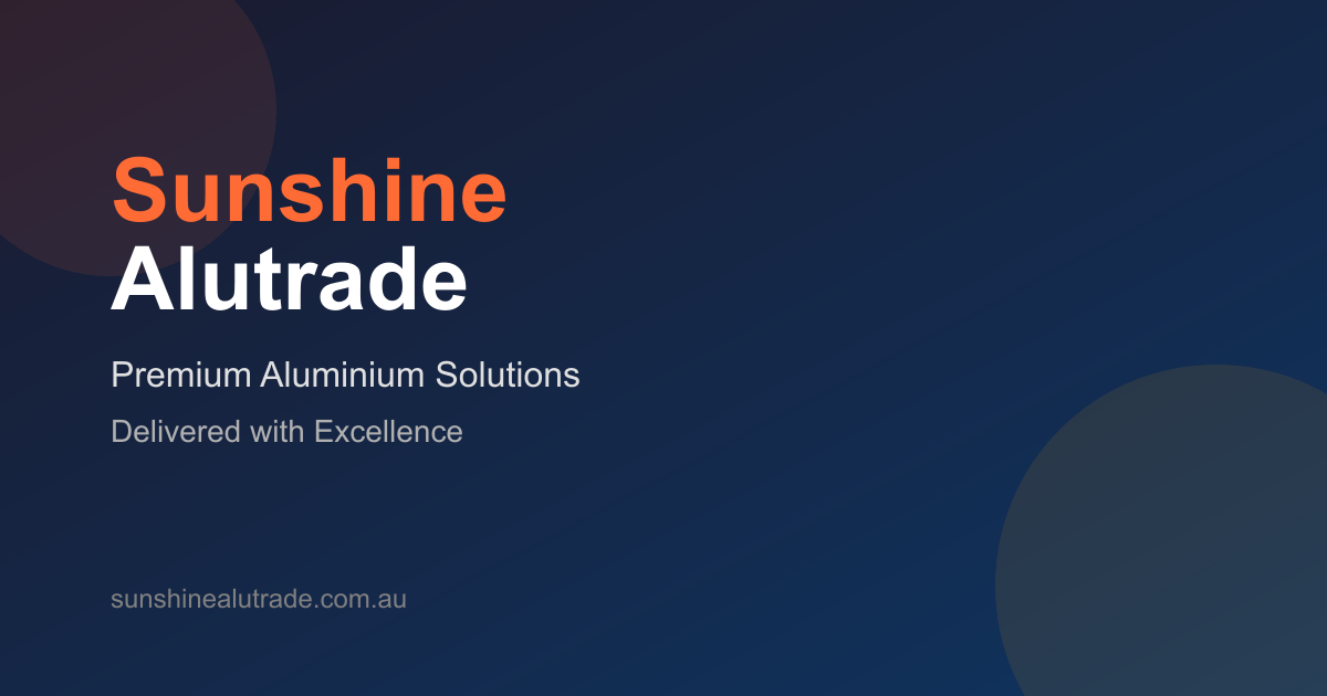 Sunshine Alutrade | Premium Aluminium Products Victoria